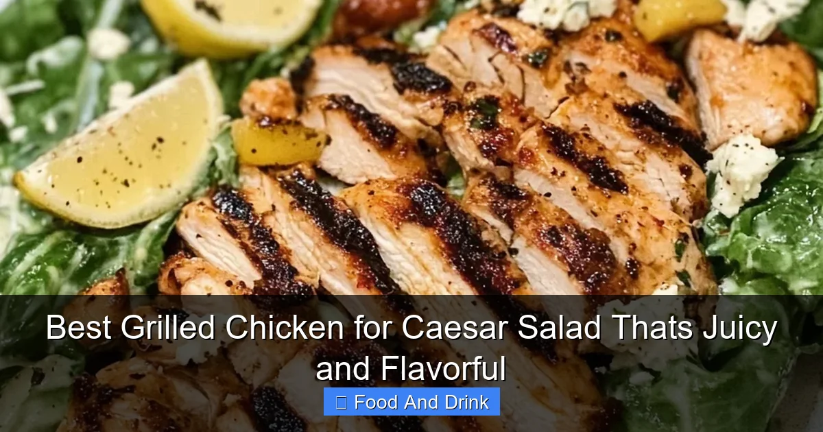 Best Grilled Chicken for Caesar Salad Thats Juicy and Flavorful | Luna ...