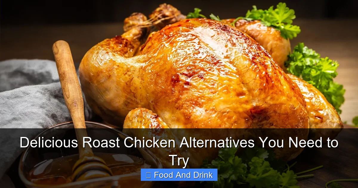 Delicious Roast Chicken Alternatives You Need to Try | Luna's Kitchen Tips