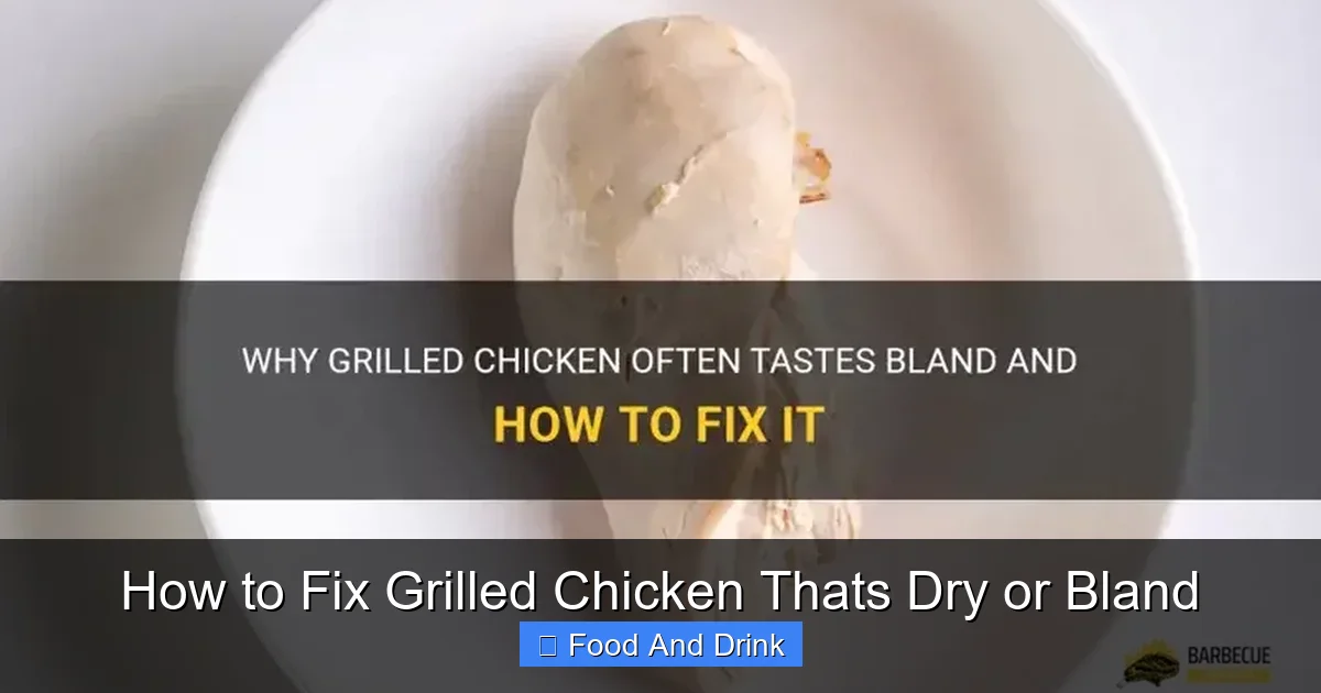 How to Fix Grilled Chicken Thats Dry or Bland | Luna's Kitchen Tips