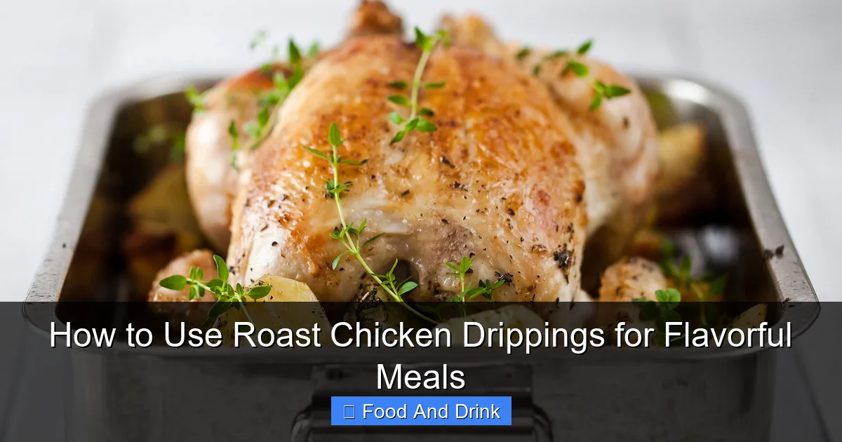How to Use Roast Chicken Drippings for Flavorful Meals | Luna's Kitchen ...