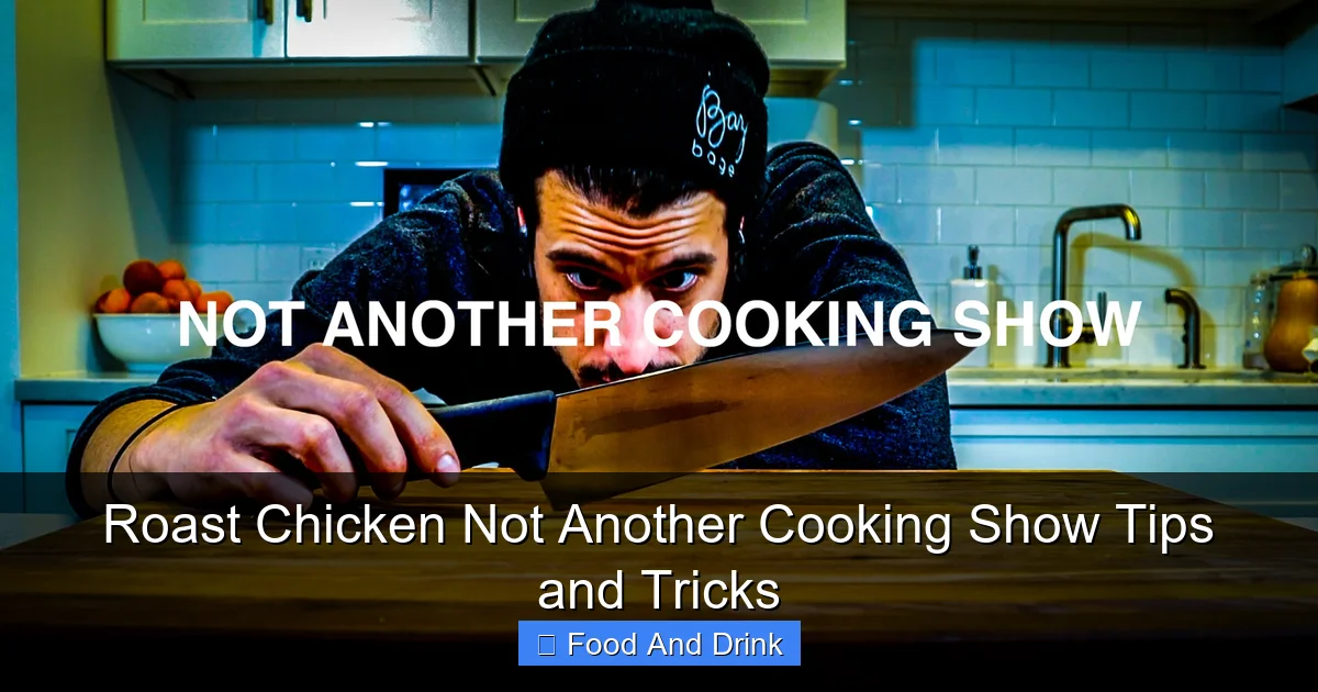 Roast Chicken Not Another Cooking Show Tips and Tricks | Luna's Kitchen ...
